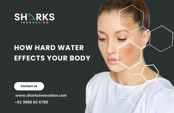 5 Harmful Effects of Hard Water on the Human Body